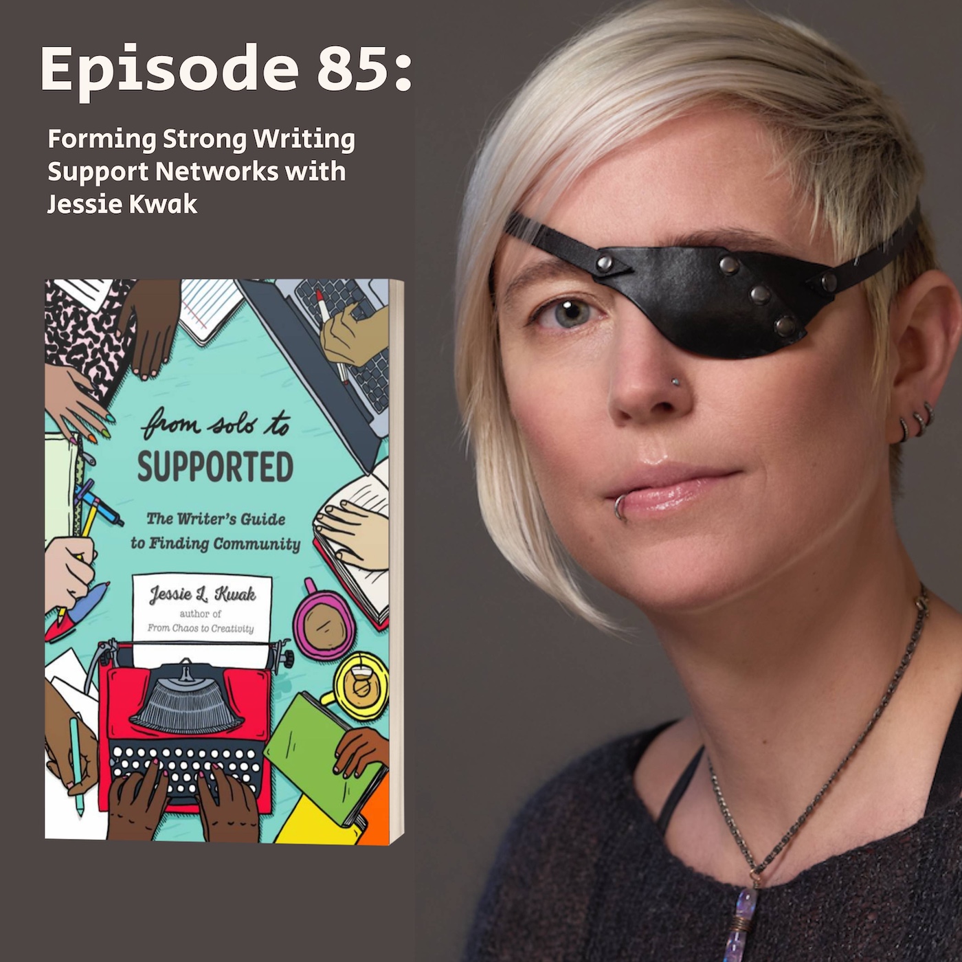 Episode 85 – Forming Strong Writing Support Networks with Jessie Kwak